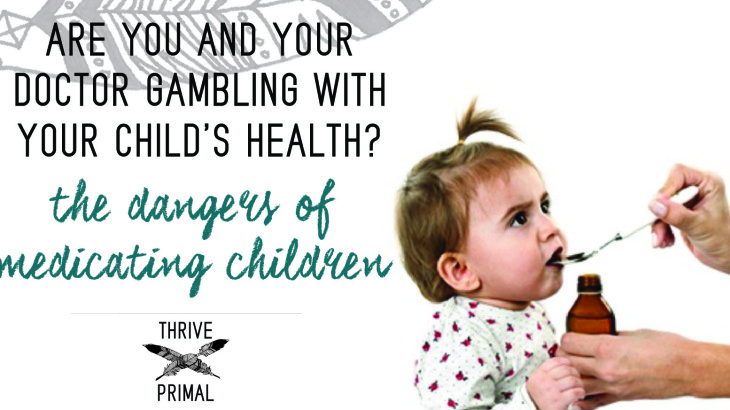 Are you gambling with the health of your child? Drug dangers